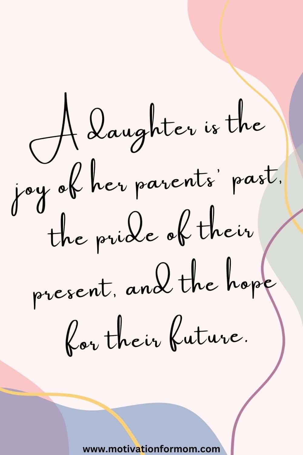 19 Quotes About Having A Daughter for National Daughters Day ...