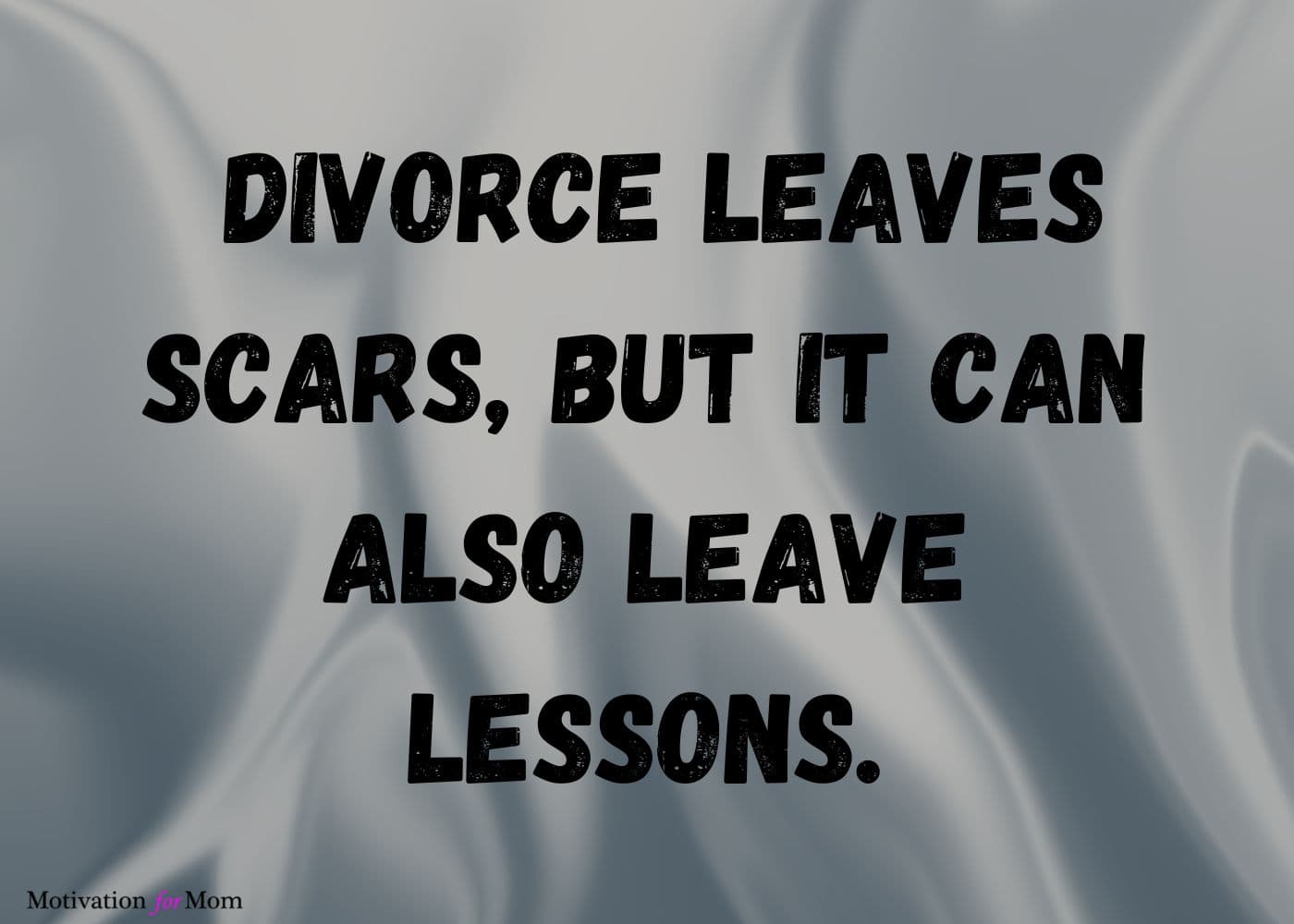 70 Relatable Quotes About Divorce & Separation – Motivation for Mom