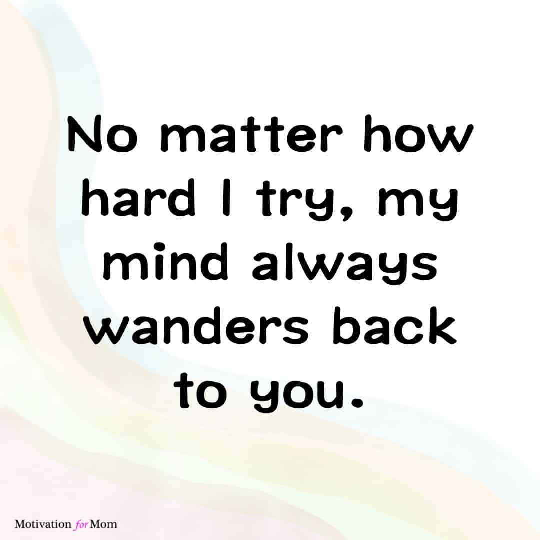 40 Relatable Can’t Get You Off My Mind Quotes to Put Your Feelings Into ...